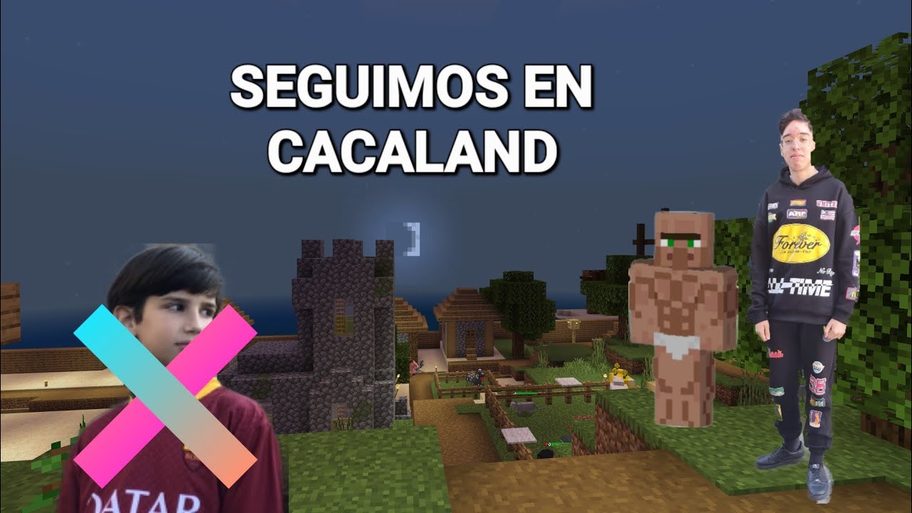CACALAND CAP 2, SEGUIMOS CON LOS AVANCES EN EL PUEBLO - YouTube