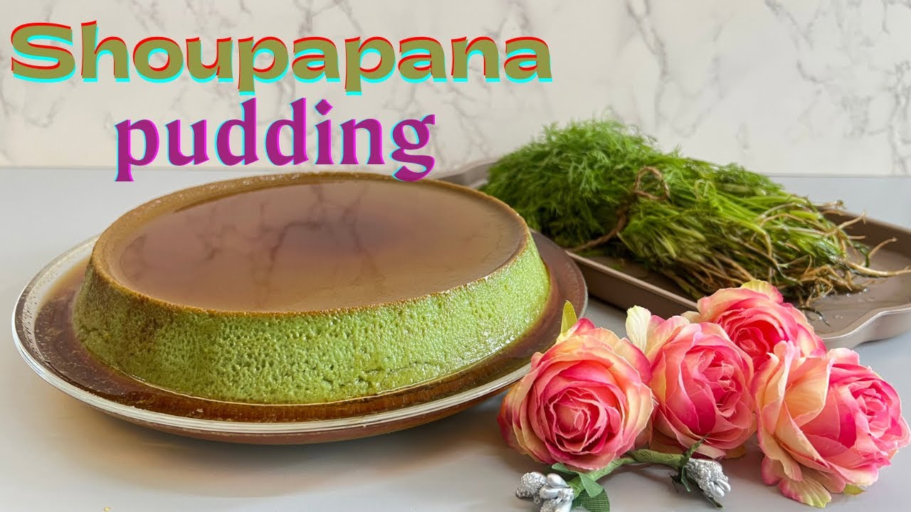 Shoupapana pudding || dill leaves pudding || #tastesofbhatkal - YouTube
