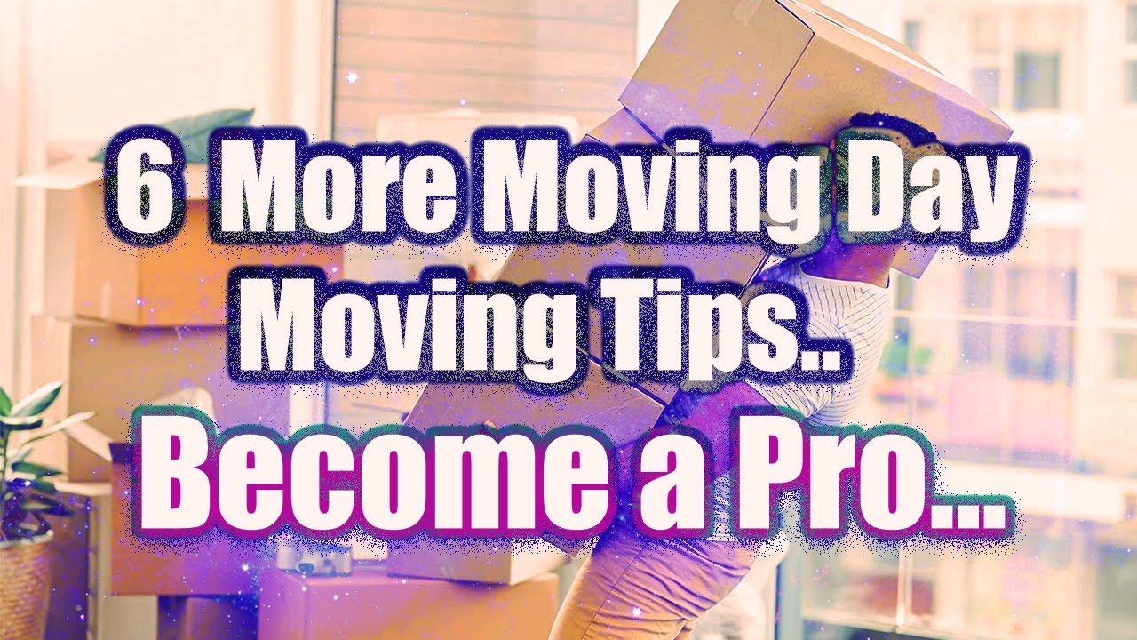 6 More Moving Day, Moving Tips..Shift elements, Packing, Moving and ...