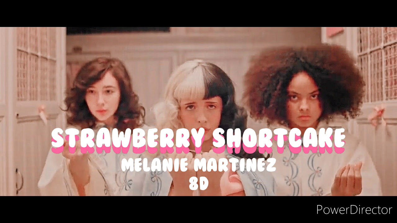 Strawberry Shortcake||Melanie Martinez||Áudio 8D - YouTube