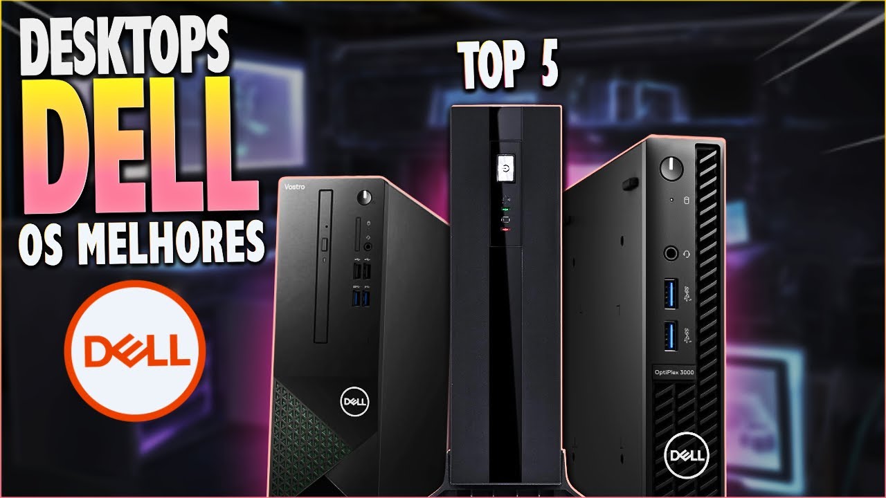 TOP 5 MELHORES DESKTOPS DELL (Confira o Melhor Desktop Dell) - YouTube