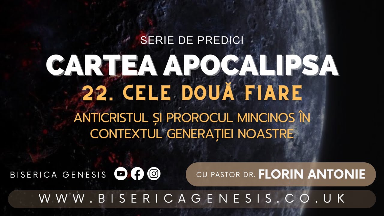 Cartea Apocalipsa - 22. Anticristul și Prorocul mincinos - Florin ...