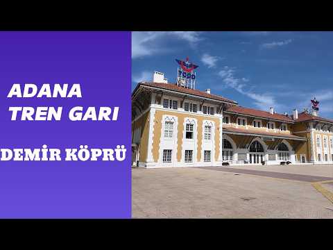 ADANA TREN GARI VE DEMİR KÖPRÜ 2026 VLOG