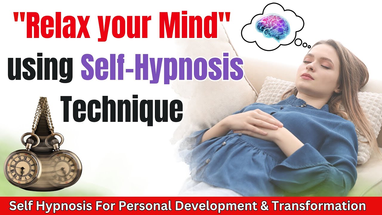 "Relax your Mind" using Self-Hypnosis Technique | Personal Development & Transformation - YouTube