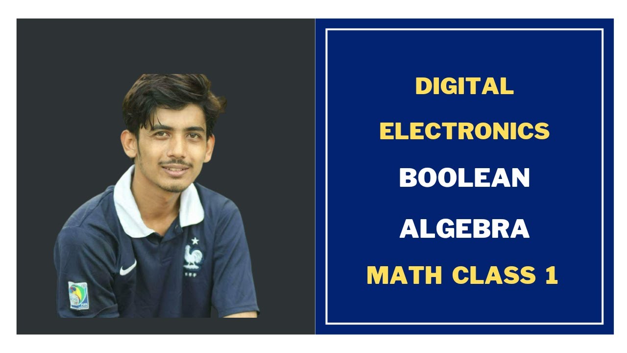 44. Boolean Algebra Math Class 1 || Digital Electronics Bangla Tutorial - YouTube