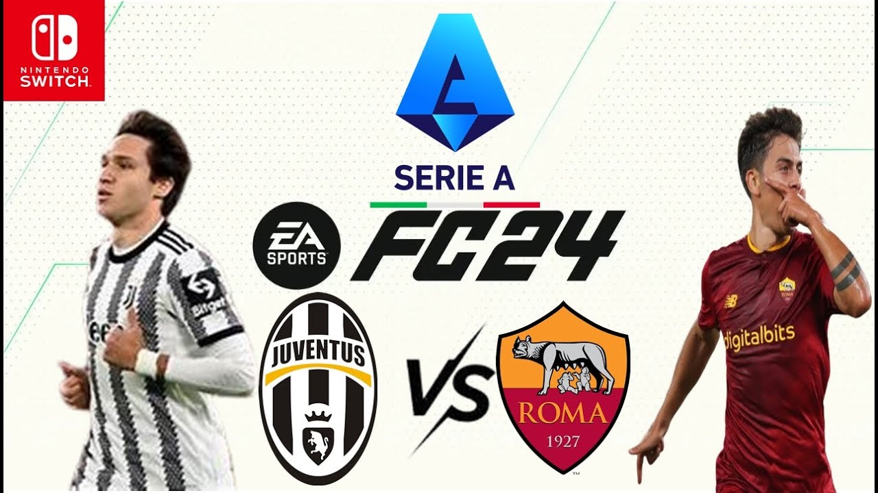 EA Sport FC 24 - Seri A - Juventus VS AS Roma Nintendo Switch Full ...