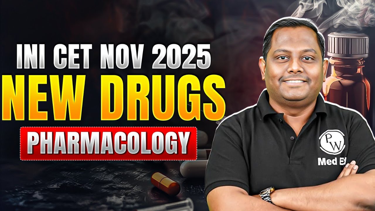 Pharmacology New Drugs 2025 | INICET Nov Revision | Dr Siraj Sir | PW ...