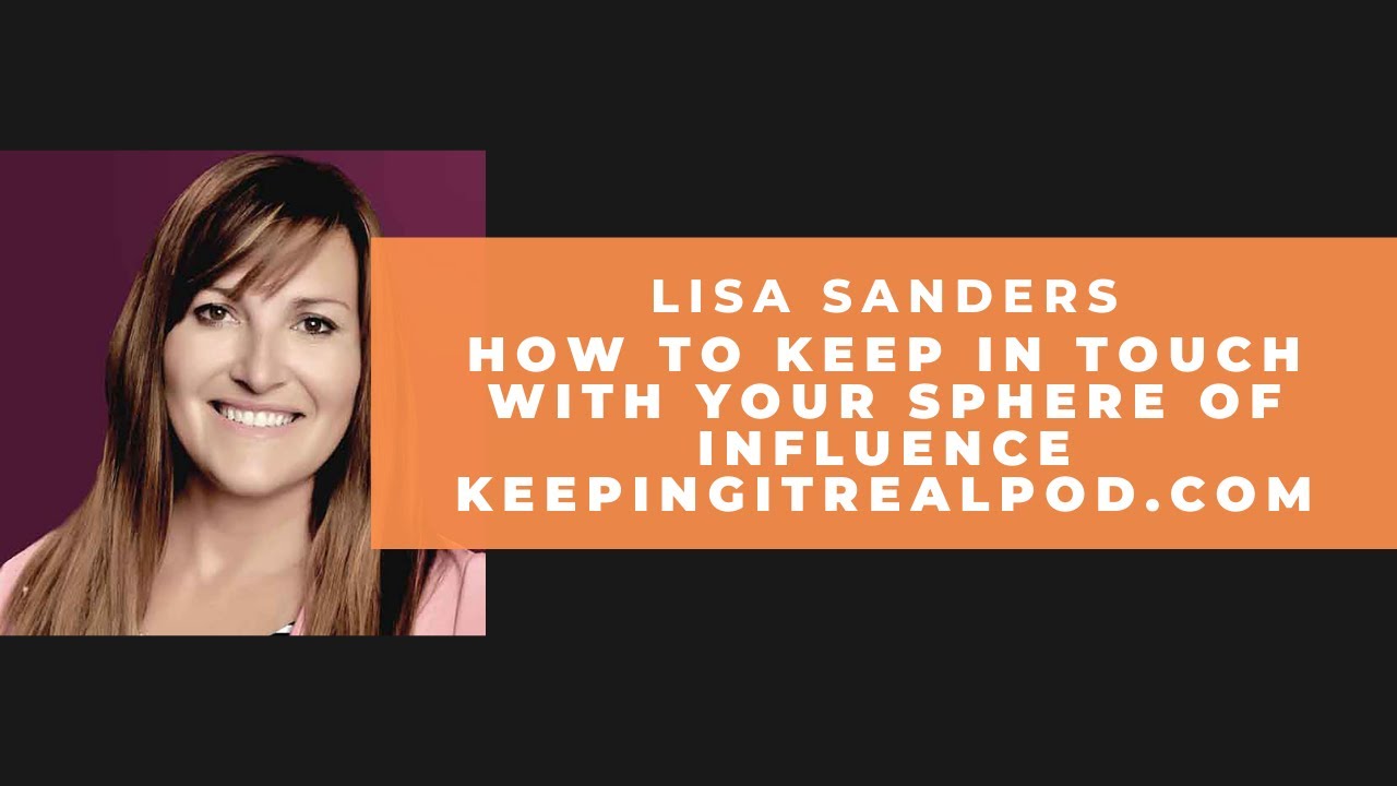 Lisa Sanders - How To Keep In Touch With Your Sphere Of Influence - YouTube