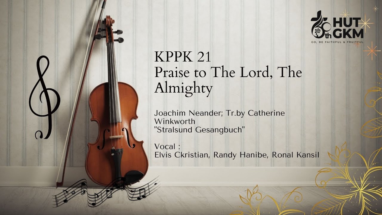 KPPK 21 Praise to The Lord, The Almighty - YouTube