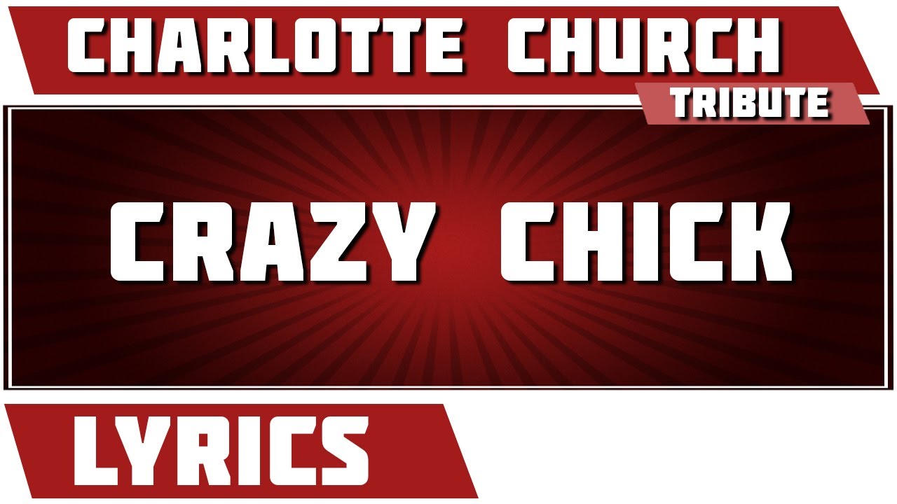 Crazy Chick - Charlotte Church tribute - Lyrics - YouTube