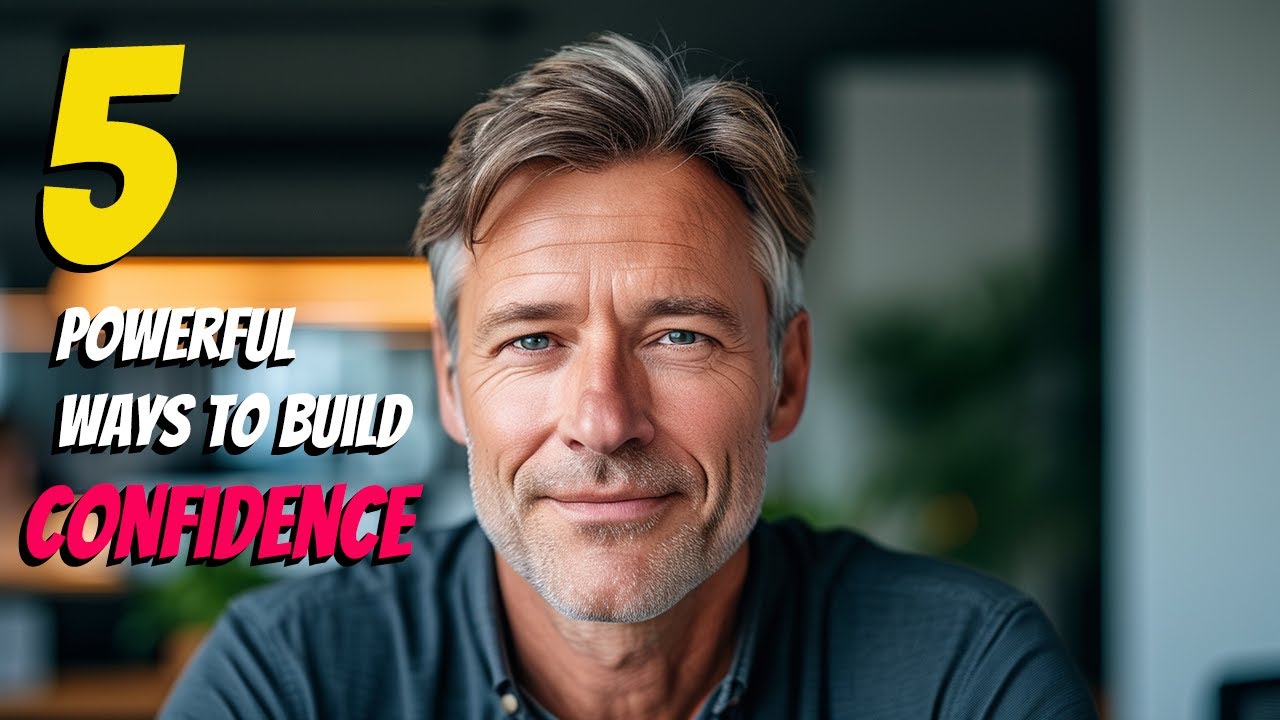 5 Powerful Ways to Build Unbreakable Confidence - YouTube