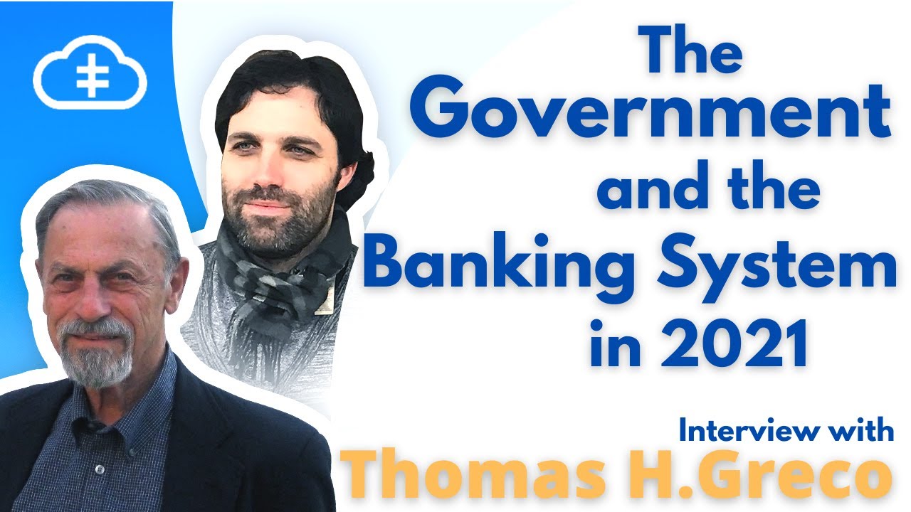 The Government and the Banking System in 2021! Interview with Thomas H ...