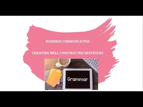 Business Communication 11 II Creating Well constructed Sentences - YouTube