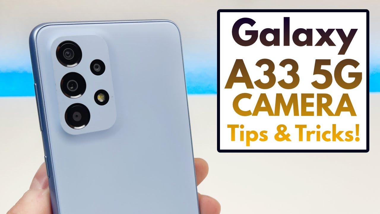 Samsung Galaxy A33 5G - Camera Tips, Tricks, and Cool Features! - YouTube