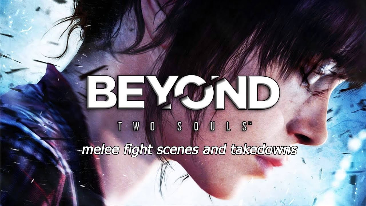 Beyond: Two Souls Melee fight scenes and Takedowns - YouTube