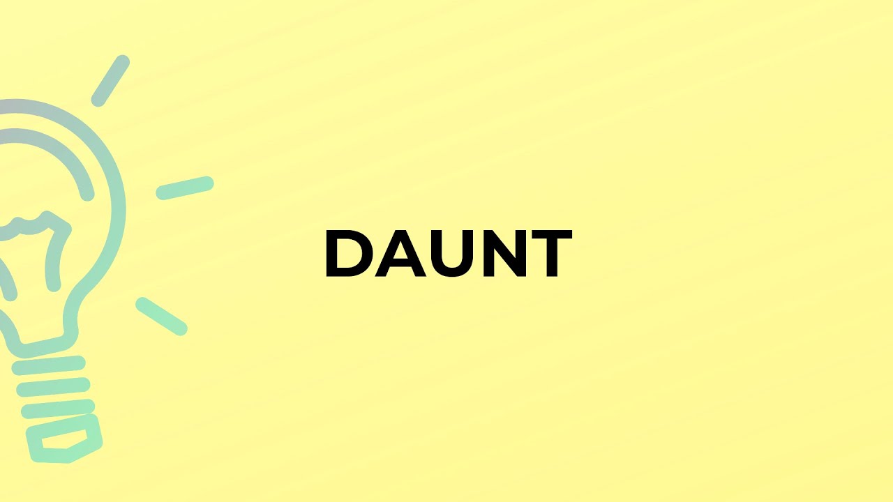 What is the meaning of the word DAUNT? - YouTube