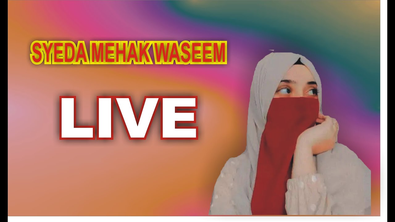 Syeda Mehak Waseem is live! - YouTube