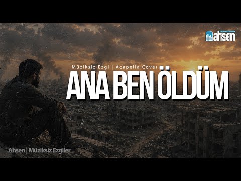 Ana Ben Öldüm - Müziksiz Ezgi - Acapella Cover 