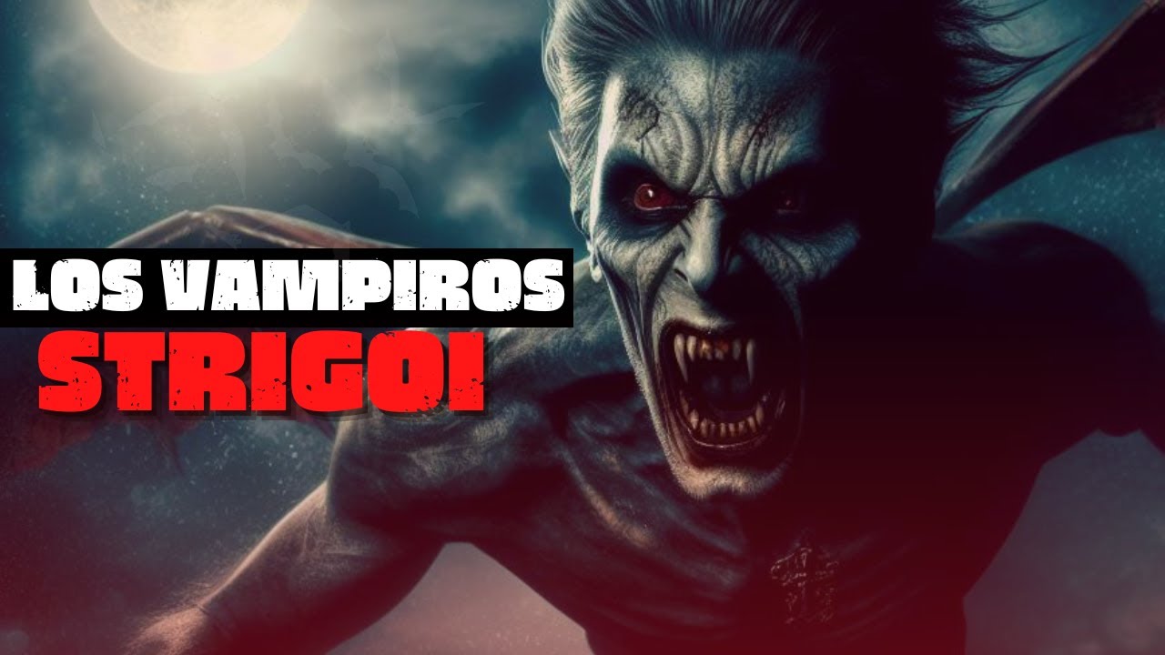 STRIGOI Los verdaderos vampiros 🧛‍♂️🦇 - YouTube