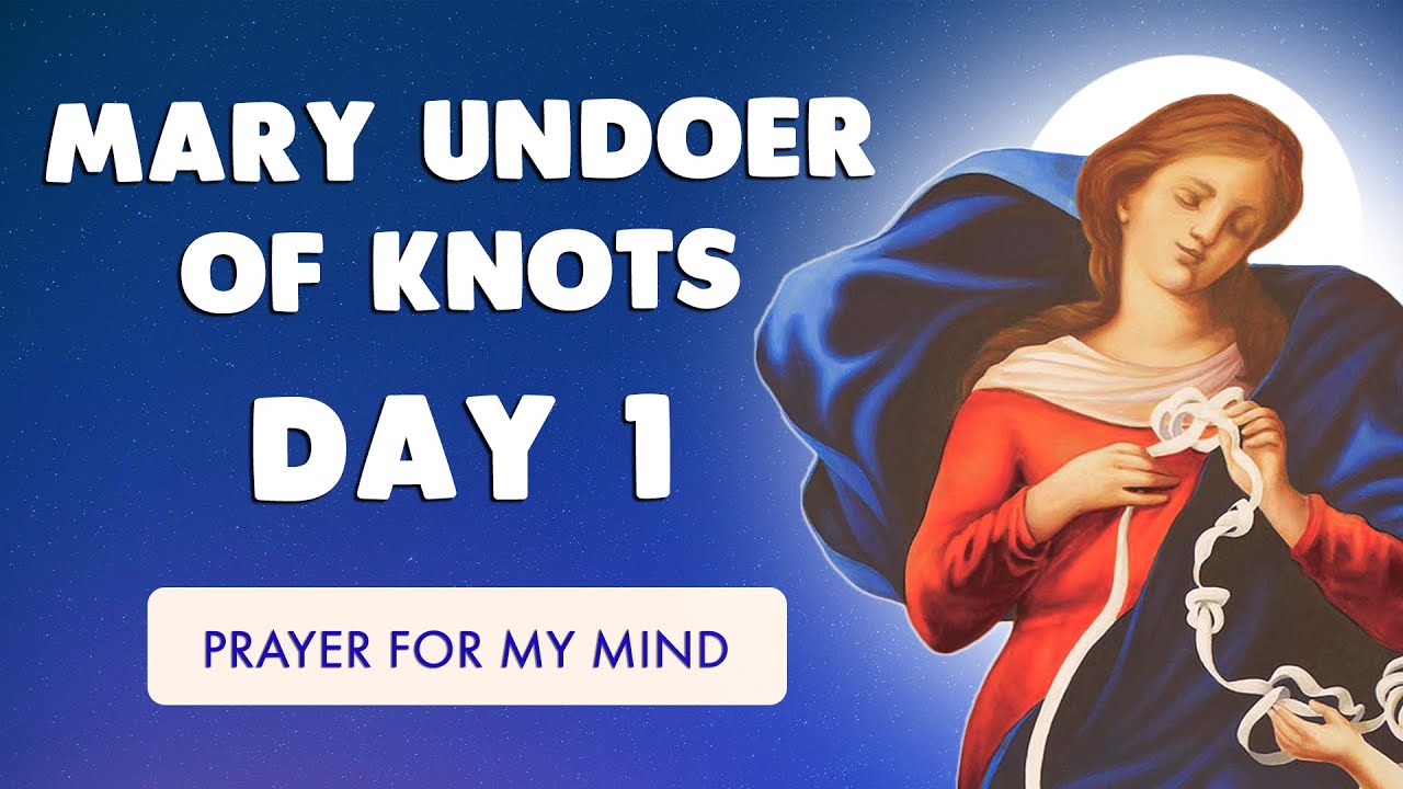🙏 NOVENA to MARY UNDOER of KNOTS | DAY 1 🙏 UNFAILING PRAYER - YouTube