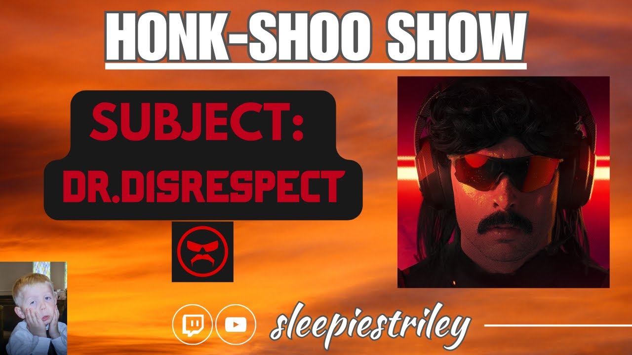 HONK-SHOO SHOW: LOOKING INTO DR. DISRESPECT - YouTube