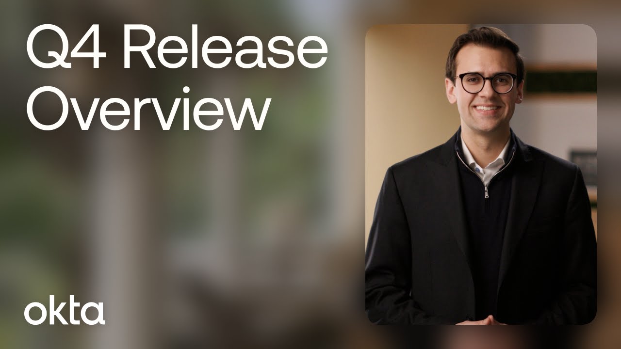 Okta's Newest Product Releases | Q4 Release Overview | February Launch ...