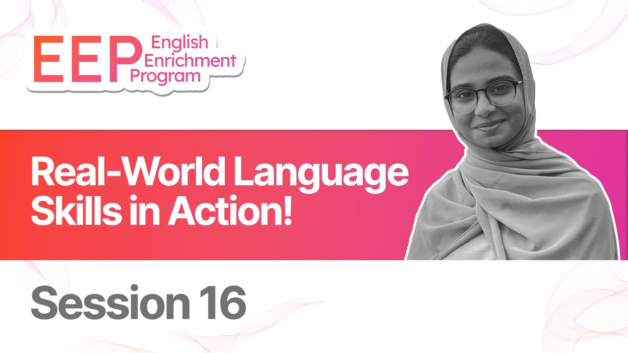 Session 16 I Real-World Language Skills in Action I English Enrichment ...