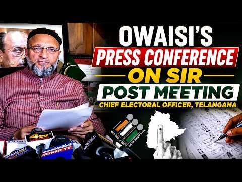 Owaisi's Press Conference on SIR Post Meeting Chief Electoral Officer Telangana | MUNSIF TV