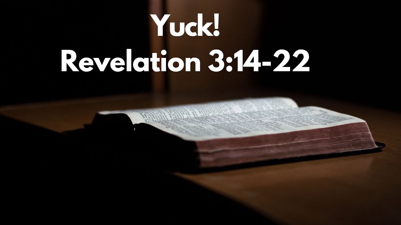 "Yuck!" Revelation 3:14-22 - YouTube