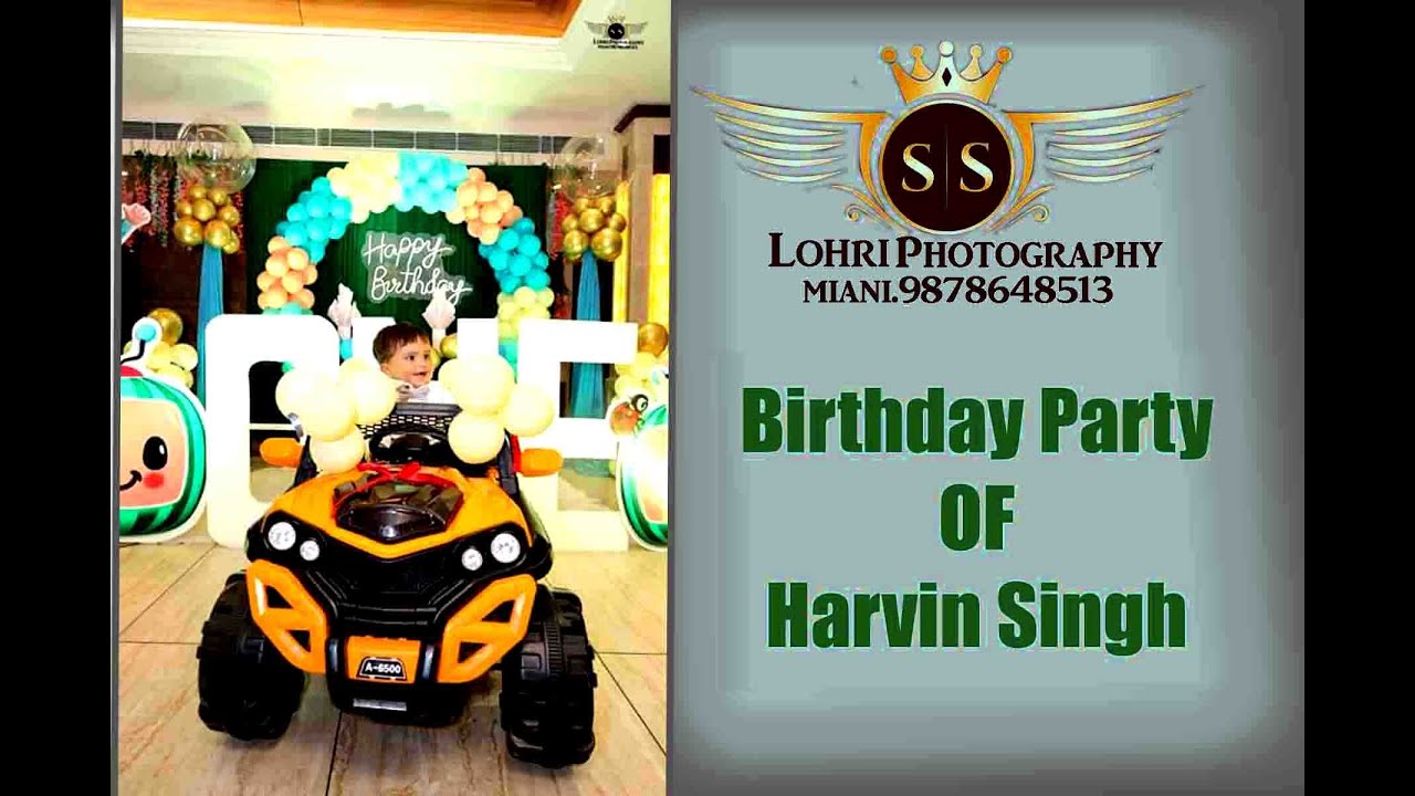 HIGHLIGHT OF HARVIN SINGH'S BIRTHDAY PARTY SONG BY SS LOHRI PHOTOGRAPHY ...