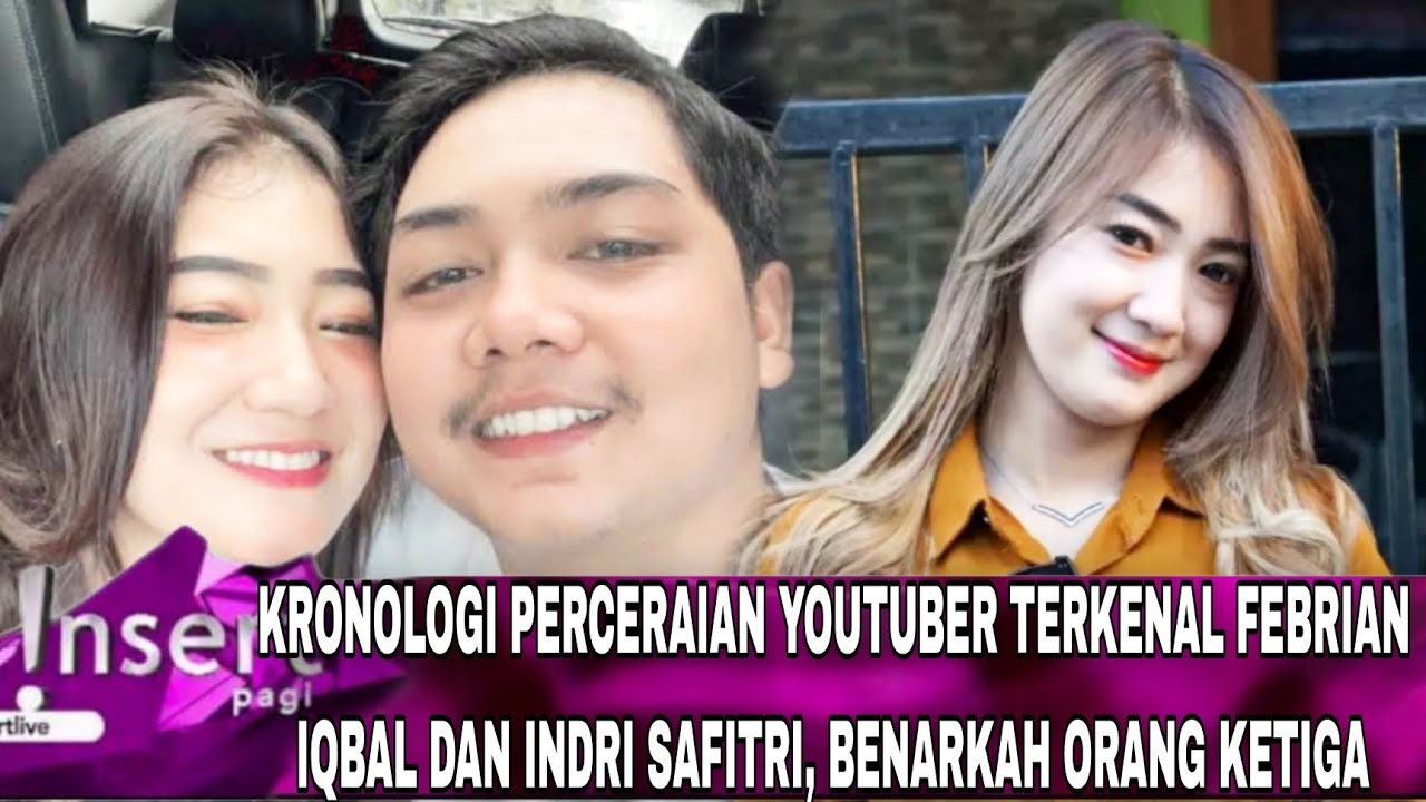 KRONOLOGI PERCERAIAN MENGEJUTKAN DARI YOUTUBER TERKENAL FEBRIAN IQBAL DAN INDRI SAFITRI - YouTube