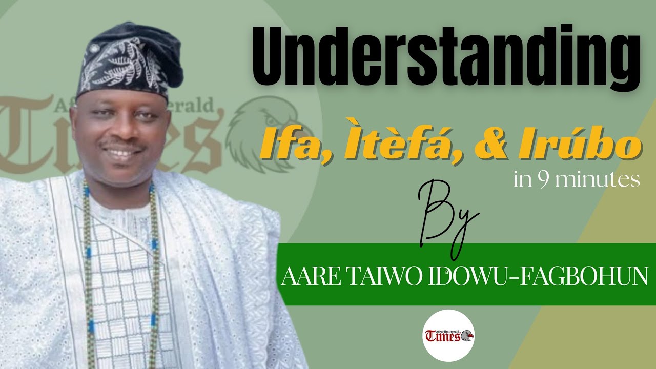 Ifa, Itefa, and Irubo || Aare Taiwo Idowu-Fagbohun || #Ifa #itefa # ...