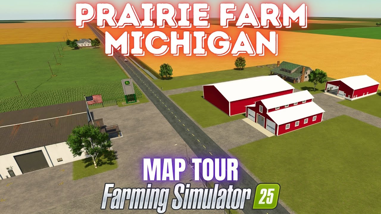 PRAIRIE FARM MICHIGAN - Map Tour - Farming Simulator 25 - YouTube