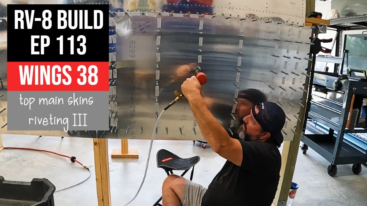 Van's RV-8 Build. Ep 113. Wings 38. Top main skins riveting IV - YouTube