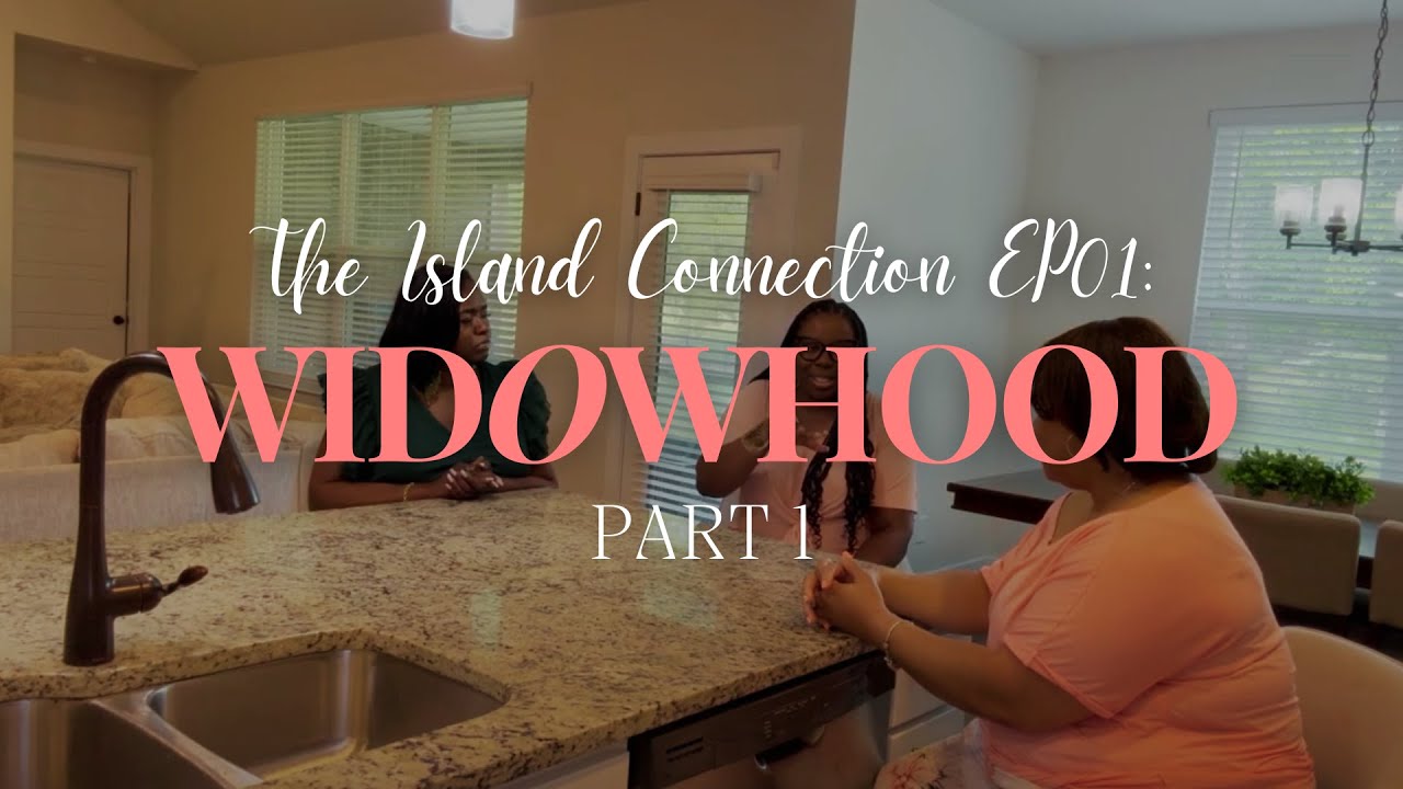 The Island Connection EP01: Widowhood (Part 1) - YouTube
