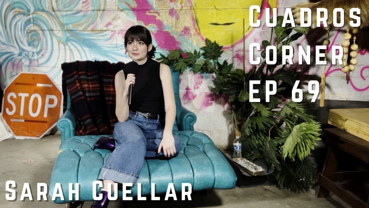 Sarah Cuellar EP 69 of Cuadros Corner - YouTube