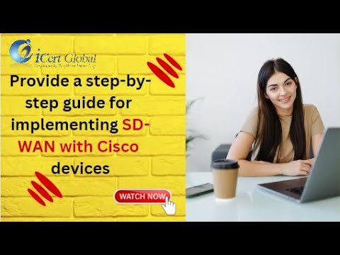 Provide a step-by-step guide for implementing SD-WAN with Cisco devices ...