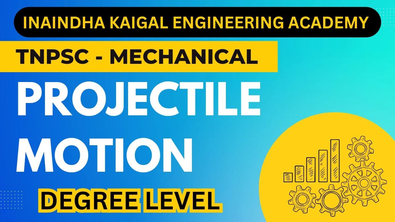 PROJECTILE MOTION | TNPSC - Mechanical | Degree Level | Full ...