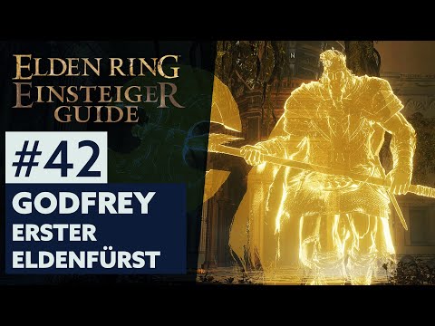 Elden Ring Beginner's Guide #42 | GODFREY, FIRST ELDEN LORD