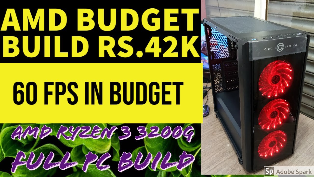 AMD Ryzen 3 3200G Full PC Build | 60 FPS in Budget| Budget Build Rs.42K ...