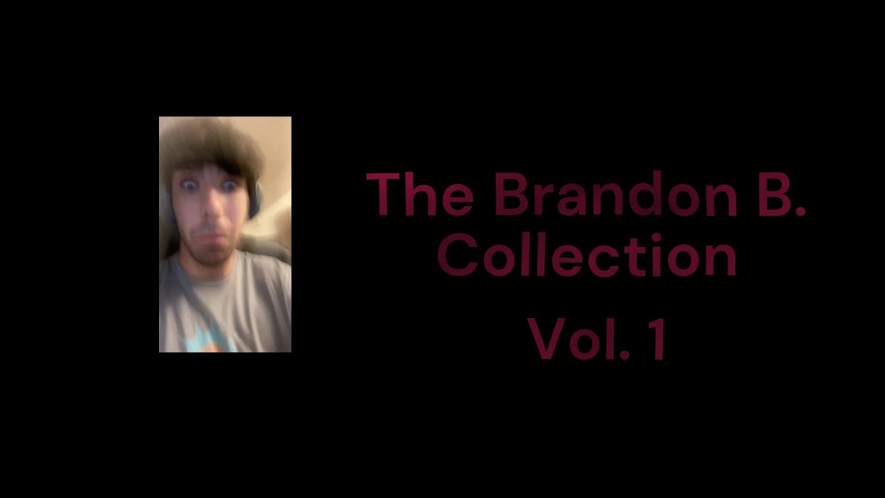 The Brandon B. Collection Vol. 1 - YouTube
