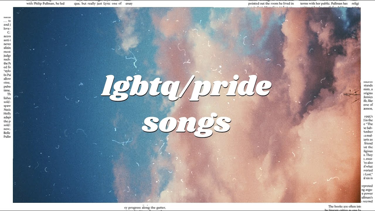 lgbtq/pride songs - YouTube