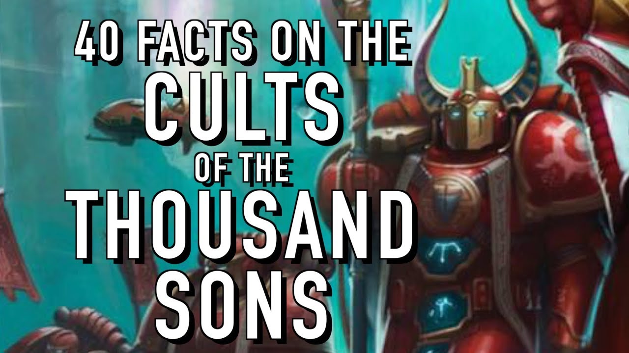 40 Facts and Lore on the Cults of the Thousand Sons Warhammer 40K - YouTube