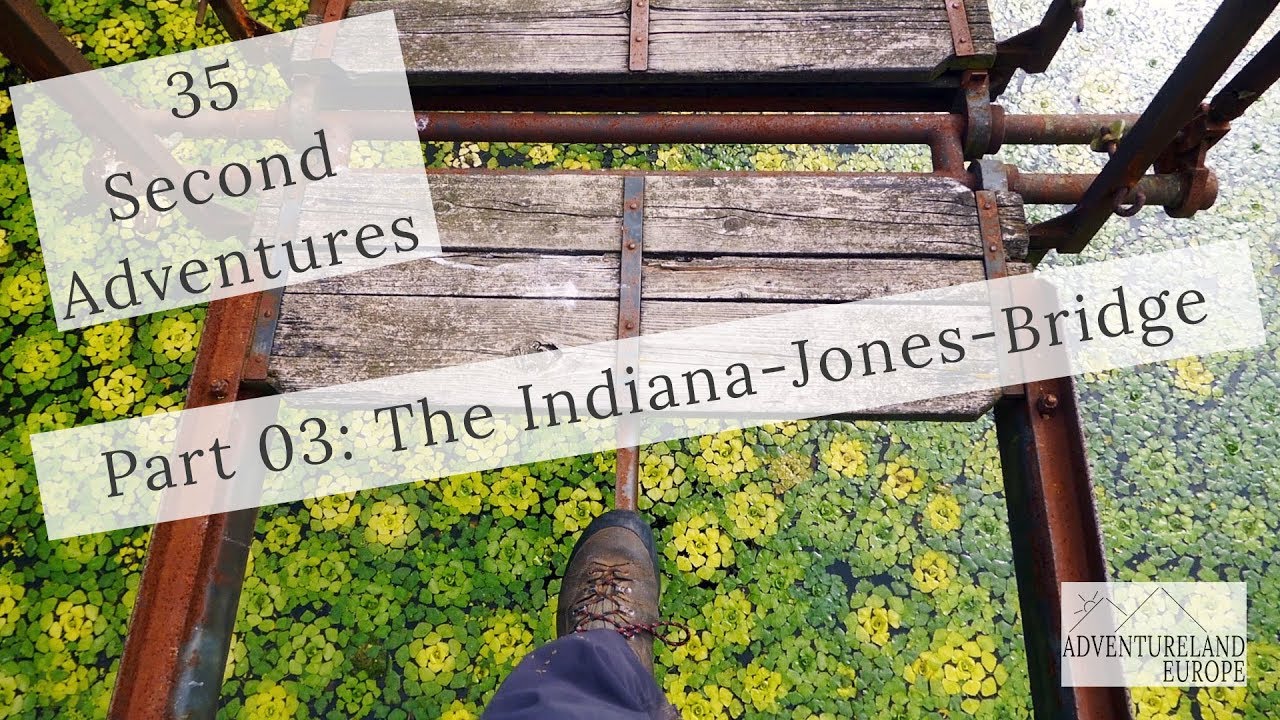 35 Second Adventures 03: The Indiana Jones Bridge - YouTube