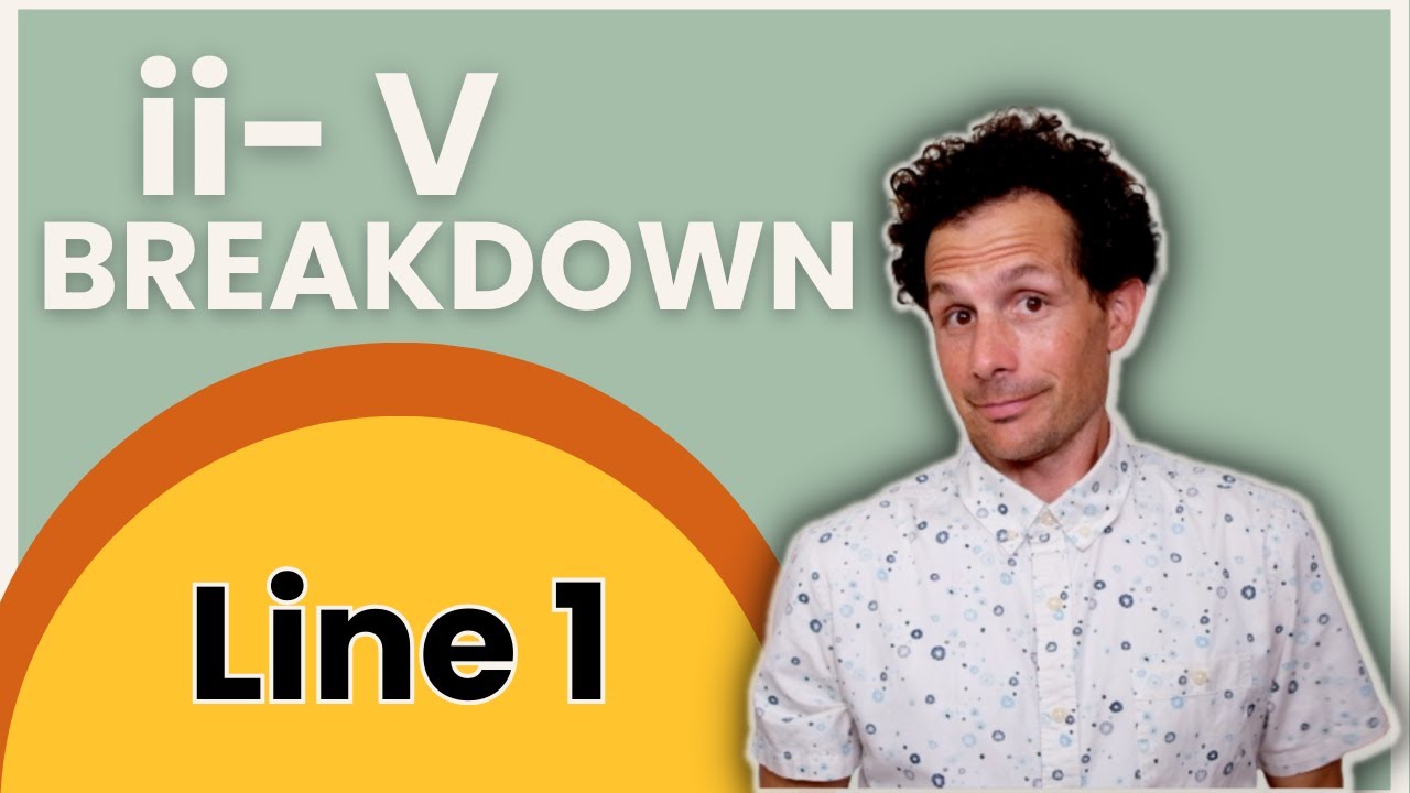 ii V BREAKDOWN (Line 1) - YouTube