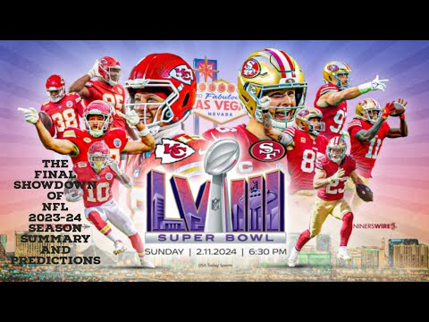 Super Bowl 58 Summary And Predictions (The Final Showdown Of The NFL ...