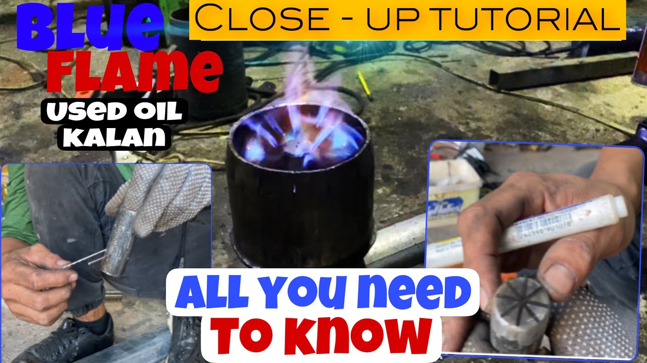 BLUE FLAME Waste/USED OIL KALAN | A Close-Up Tutorial | Walang sekreto, walang tinago | Step by ...