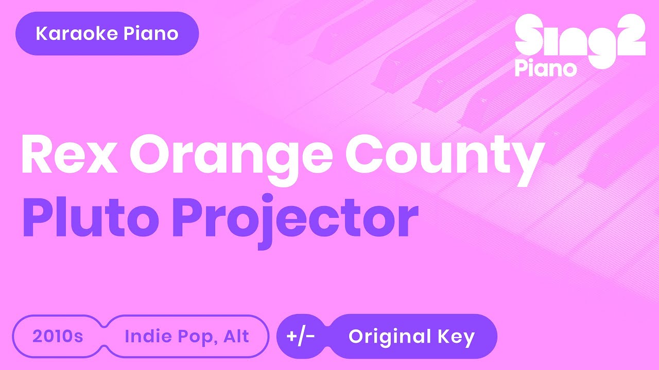 Rex Orange County - Pluto Projector (Piano Karaoke) - YouTube