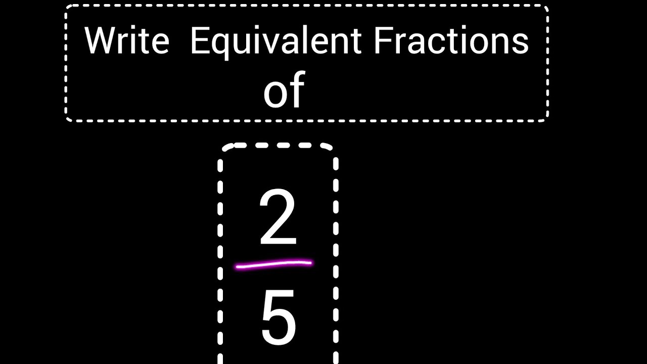 2/5 Equivalent Fractions||How to Find/Write Equivalent fractions for 2/ ...
