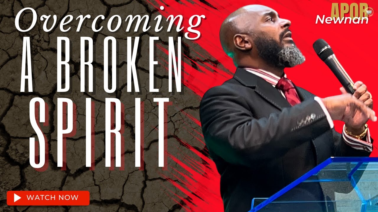 Overcoming A Broken Spirit! - YouTube